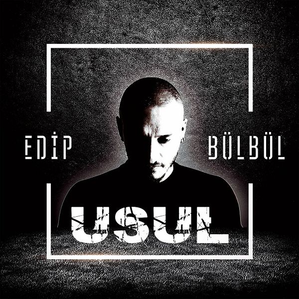 Edip Bülbül - Usul [2019] Albüm Flac